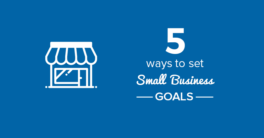 5 Ways to set Small Business Goals — CheckMark Blog